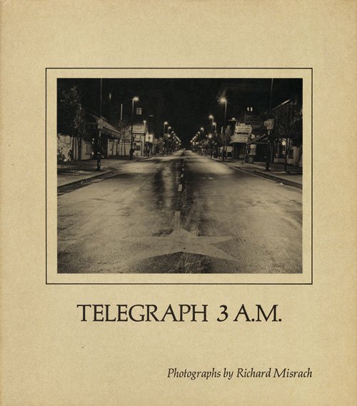 Richard Misrach: Telegraph 3 A.M.: The Street People of Telegraph ...
